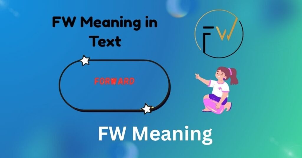 22+ FW Meaning: Top Uses, Examples & Quick Guide