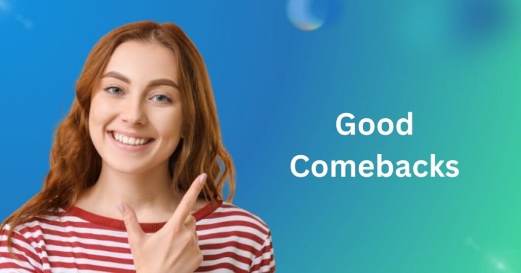 50+ Good Comebacks: Smart, Savage, and Totally Classy